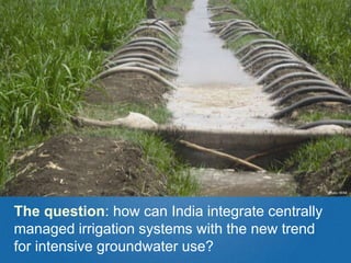 Influencing irrigation policy in India | PPTX