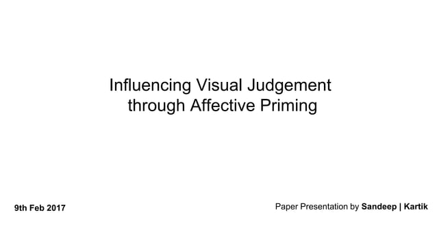 Influencing visual judgement through affective priming | PPT