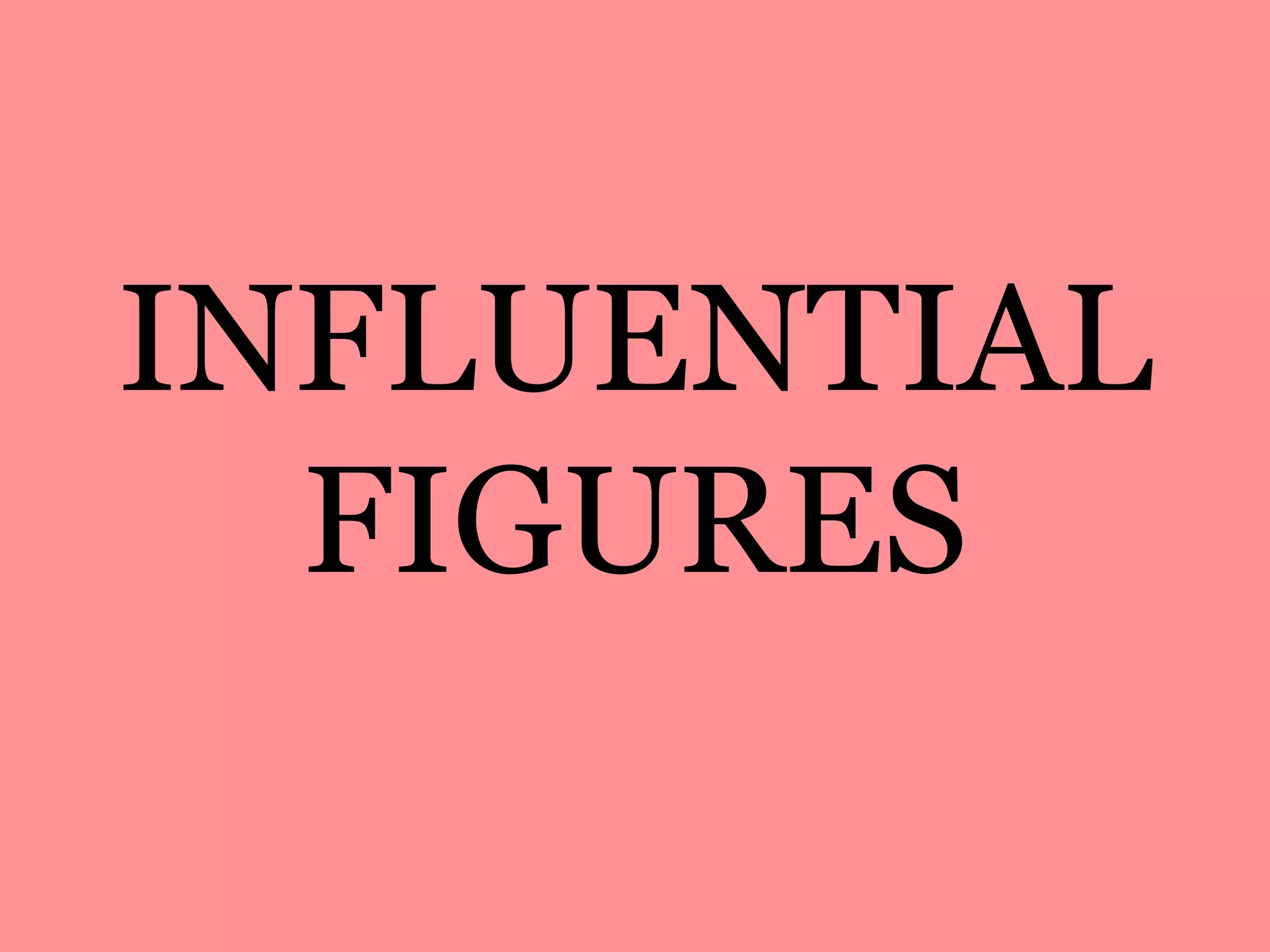 Influential figures | PPT