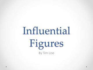 Influential figures | PPT