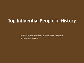 Influential_People_Chronological_Presentation.pptx