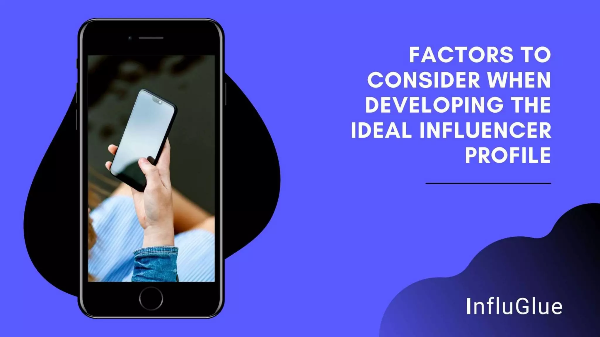 InfluGlue - Factors to consider when developing the ideal influencer ...