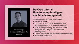 A DevOps Tutorial to Set-up Intelligent Machine Learning Driven Alerts ...