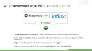 Ayush Tiwari [PTC] | Unlock IoT Value with PTC’s ThingWorx Platform & InfluxDB | InfluxDays NA ...