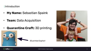 Sebastian Spaink [InfluxData] | Layer by Layer: Printing Your Own ...