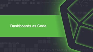 Dashboards as Code by Tim Hall, VP of Product | InfluxData | PPT