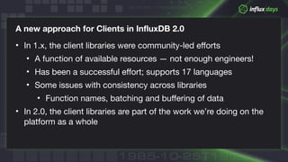 InfluxDB 2.0 Client Libraries by Noah Crowley | PPT