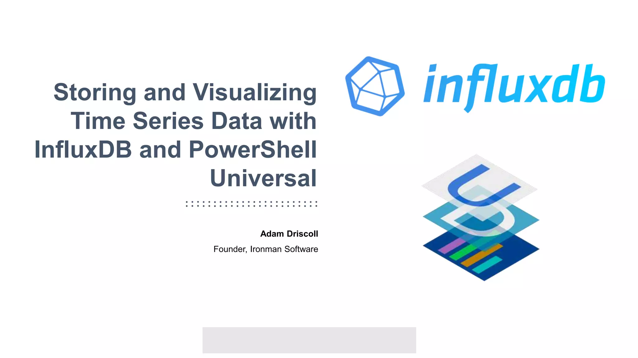 Storing and Visualizing Time Series Data with InfluxDB and Universal Dashboard | PPTX | Cloud ...