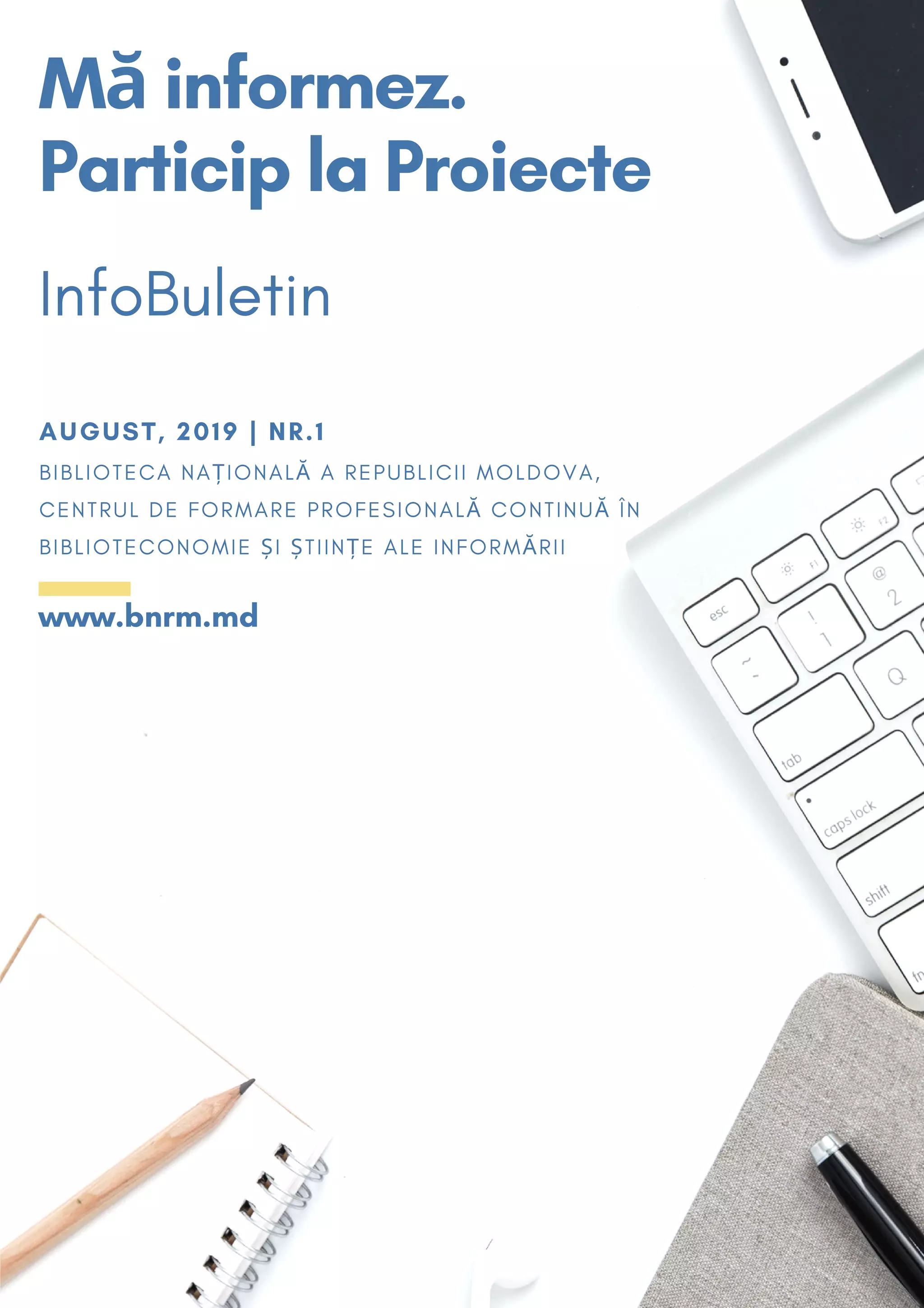 InfoBuletin „Mă informez. Particip la proiecte”, august 2019, Nr. 1 | PDF