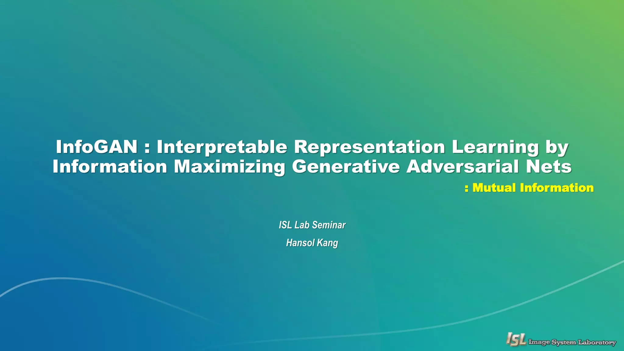 Infogan Interpretable Representation Learning By Information