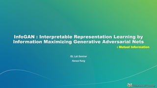 InfoGAN : Interpretable Representation Learning by Information ...