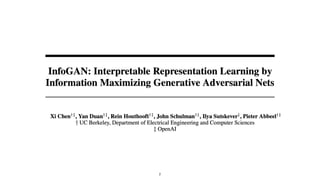 InfoGAN: Interpretable Representation Learning by Information Maximizing Generative Adversarial ...