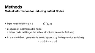 InfoGAN: Interpretable Representation Learning by Information Maximizing Generative Adversarial ...