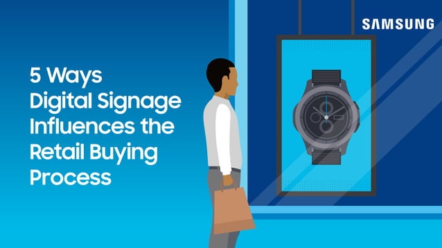 5 Ways Digital Signage Influences the Buying Process | PPT