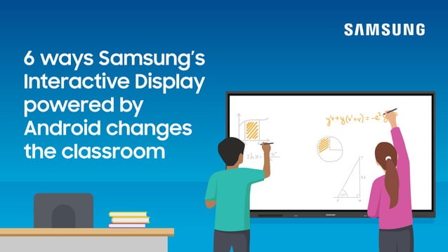 6 ways Samsung’s Interactive Display powered by Android changes the ...