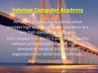 Best Computer Institute Infomax Computer Academy | PPTX
