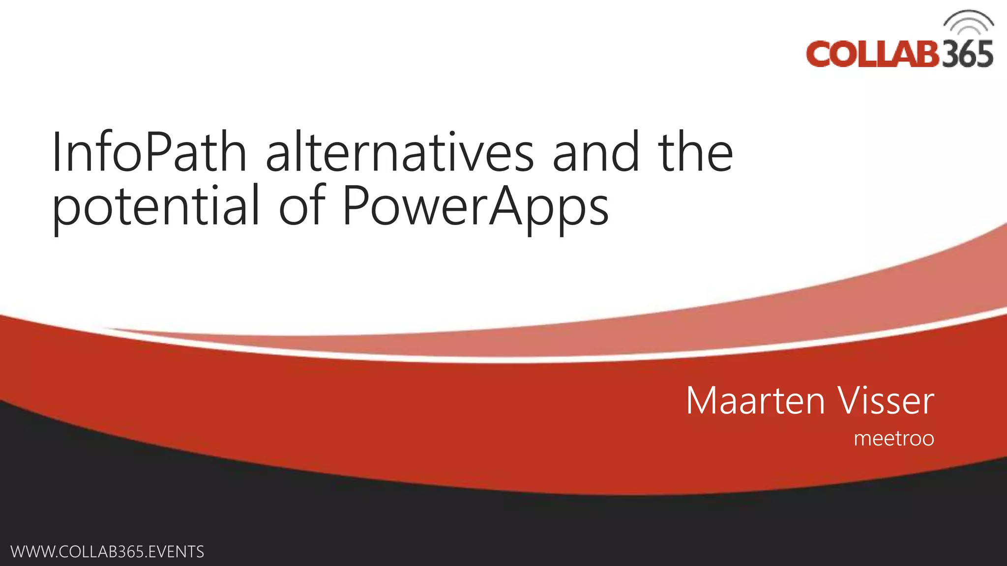 InfoPath alternatives and the PowerApps potential | PPT