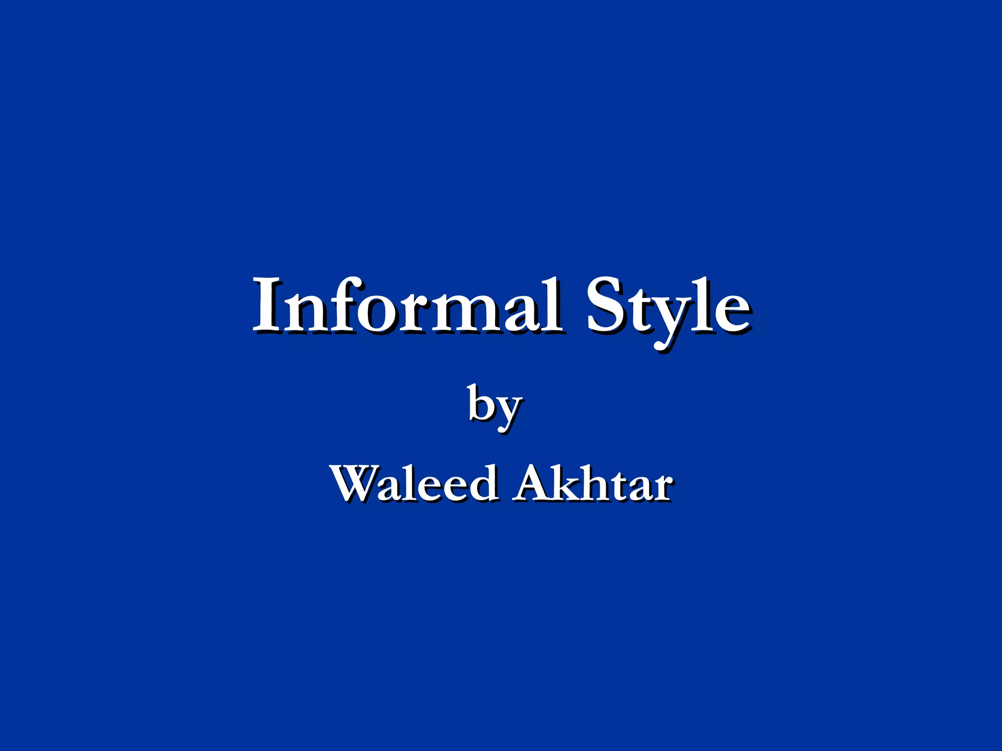 Informal style | PPT