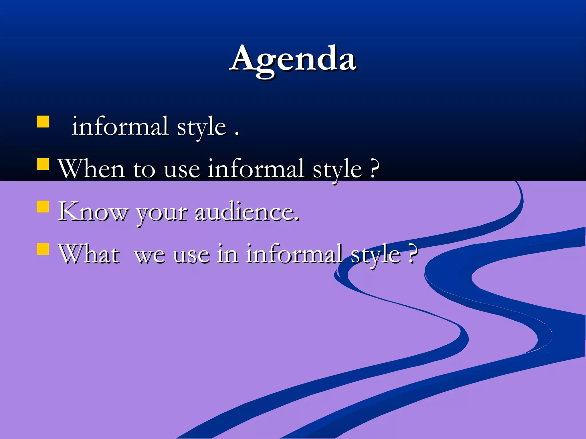 Informal style | PPT