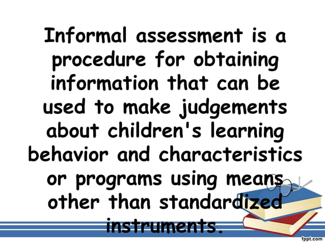 Informal assessment | PPTX | Educational Assessment | Education