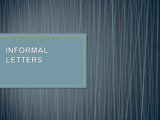 Informal letters | PPTX