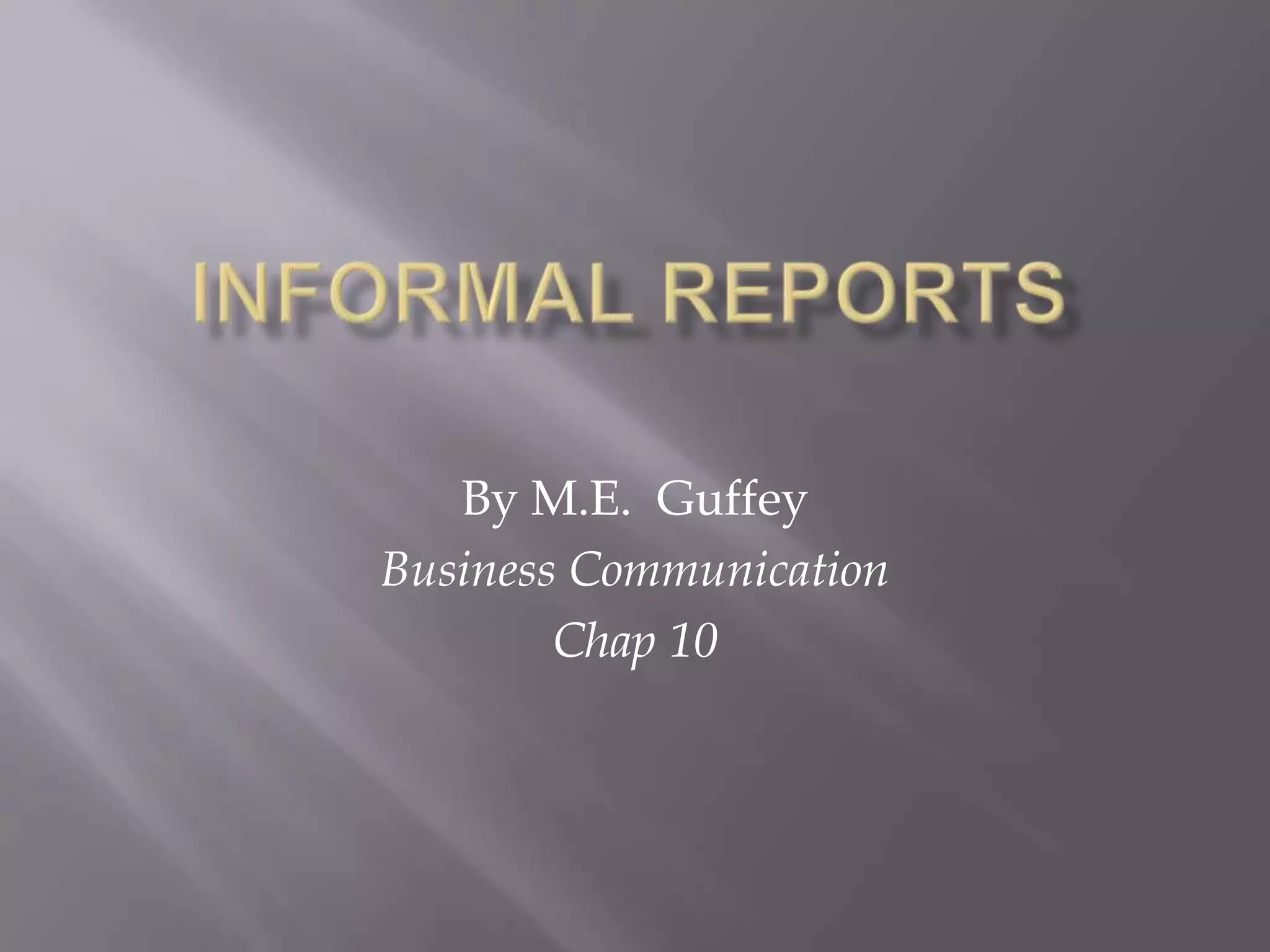 Informal reports, Guidelines for writing informal reports | PPTX