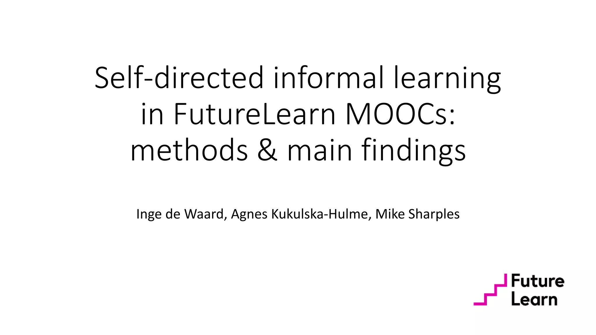 Informal self-directed learning in FutureLearn MOOCs | PPT
