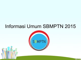 Informasi Umum SBMPTN 2015 | PDF