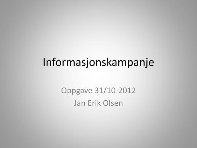 Informasjonskampanje jan erik | PPT