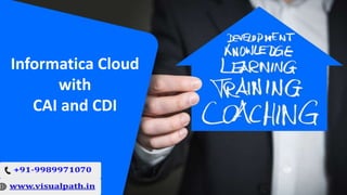 Informatica CAI - CDI Online Training - Visualpath.pptx