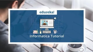 Informatica Tutorial For Beginners | Informatica Powercenter Tutorial | Edureka | PDF