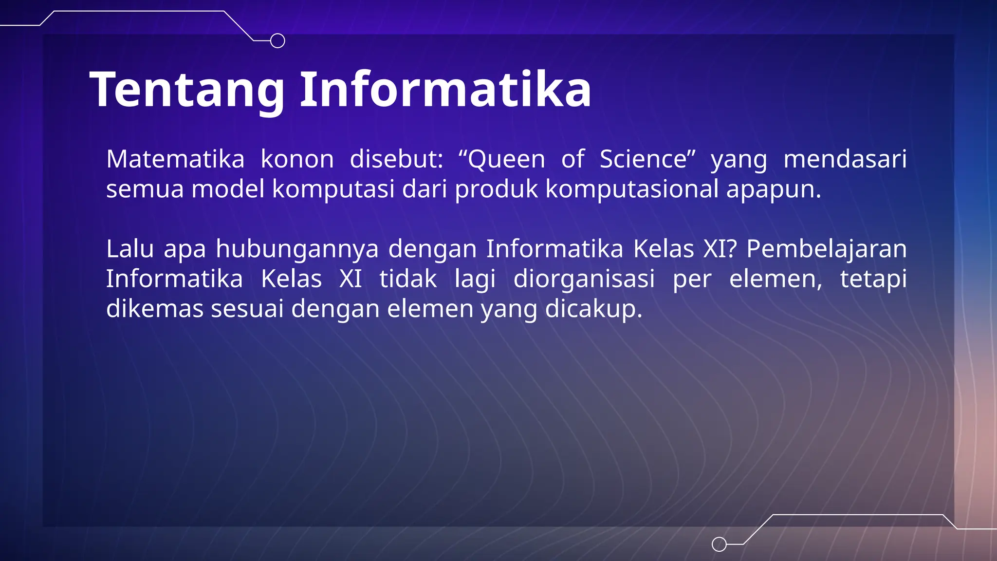 Pertemuan 1 - Pengenalan Informatika Kelas XI | PPTX