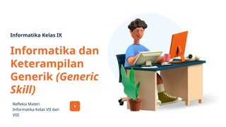 Informatika dan Keterampilan Generik.pptx