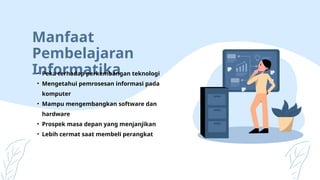Merupakan Ilmu yang mempelajari pemanfaatan komputer dan teknologi ...