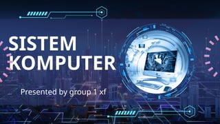 SISTEM KOMPUTER PPT BY KRISTIN XF KELOMPOK 1.pptx