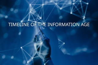 Information-Age-Timeline.pptx The Revolution of Technology | PPTX