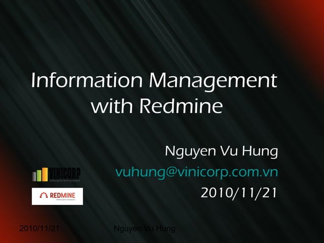 Information.management.with.redmine thai nguyenfoss.nguyen.vu.hung.20101121-01 | PPT