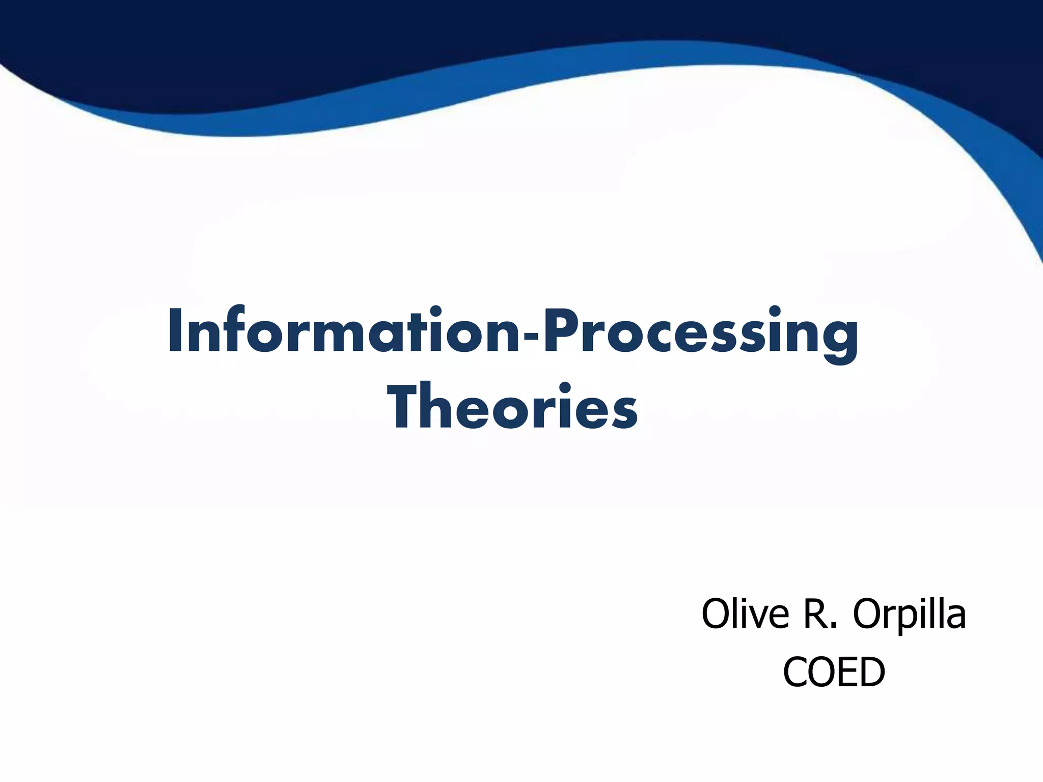 Information processing theories | PPTX