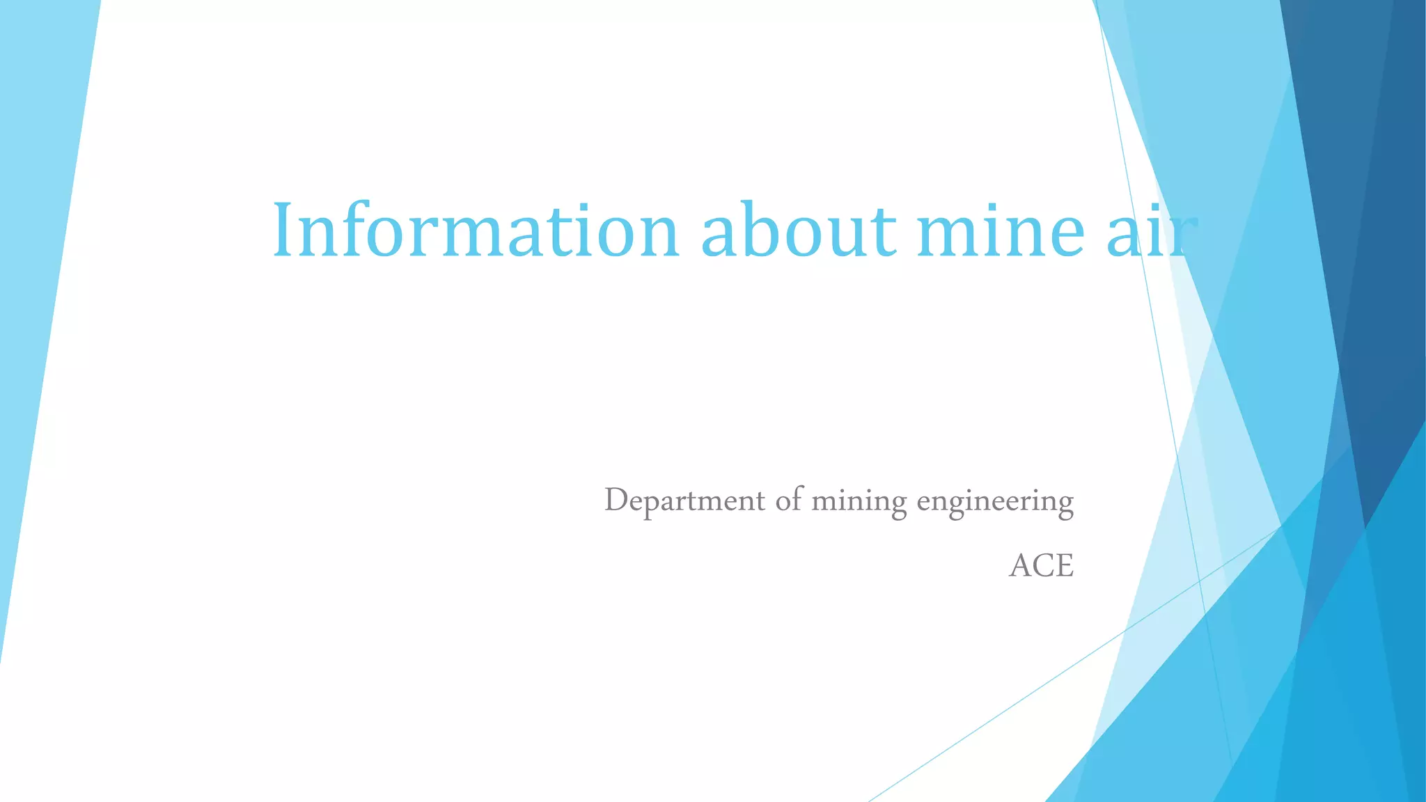 Information about mine air | PPTX