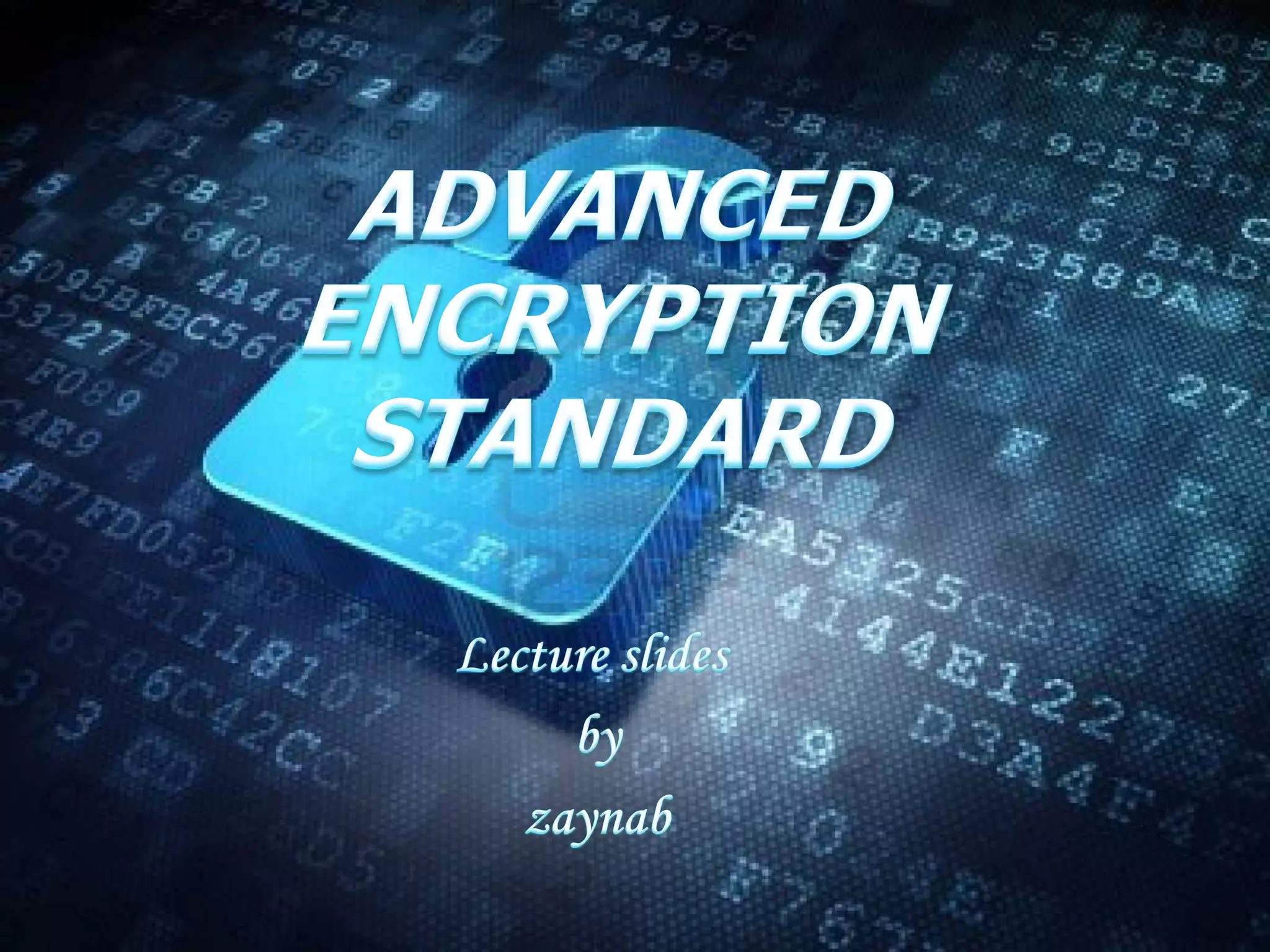Information and data security advanced encryption standard (aes) | PPTX