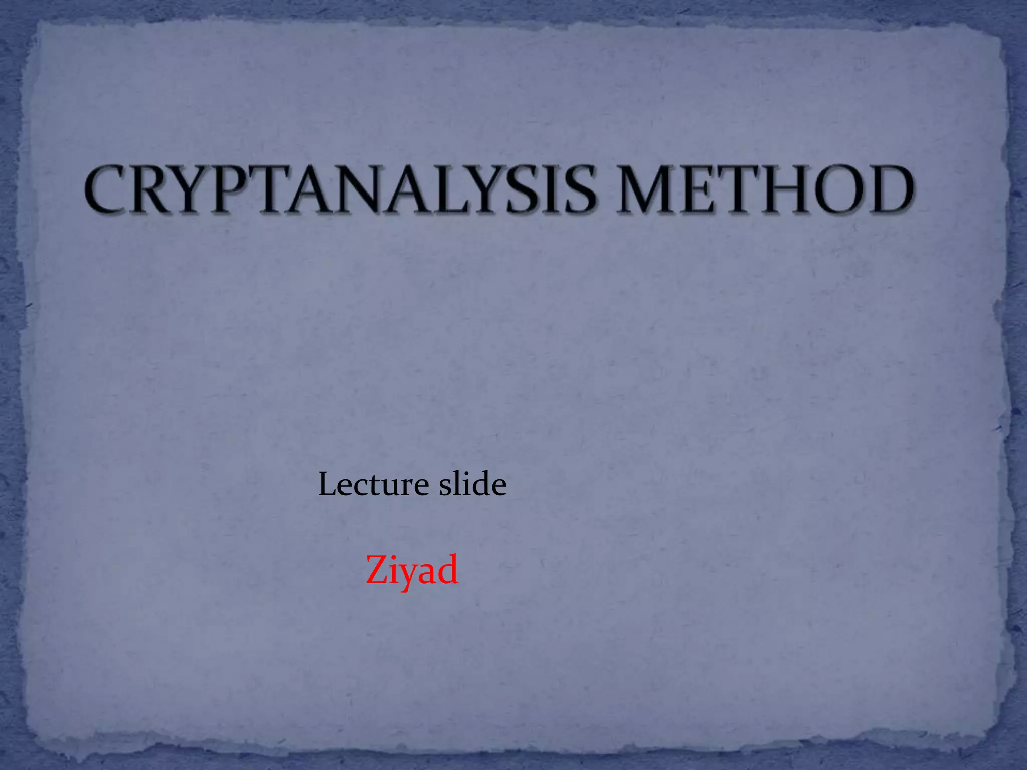 Information and data security cryptanalysis method | PPTX