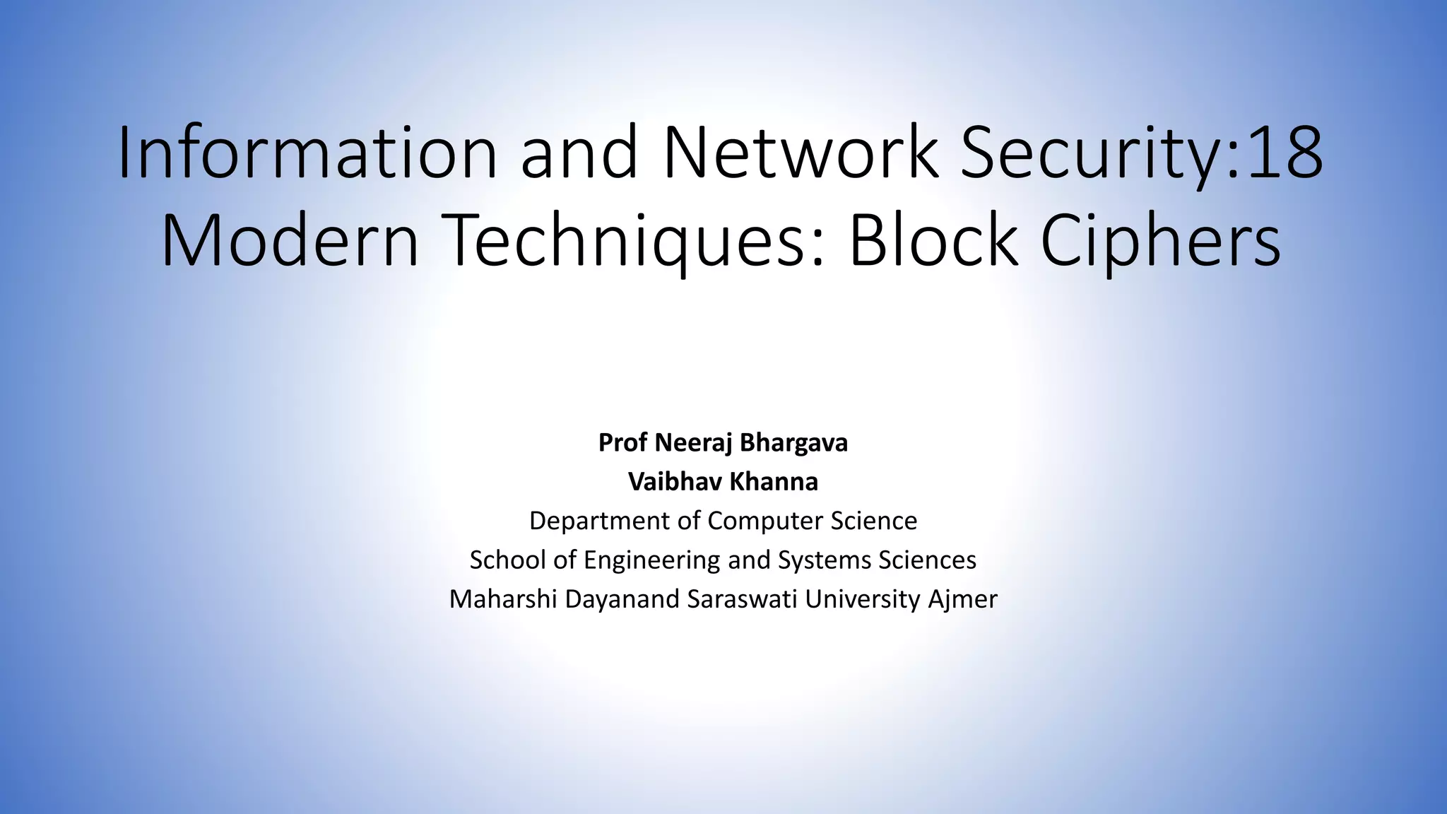 Information and network security 18 modern techniques block ciphers | PPTX