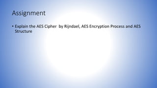 Information and network security 24 advanced encryption standard aes | PPT | Free Download