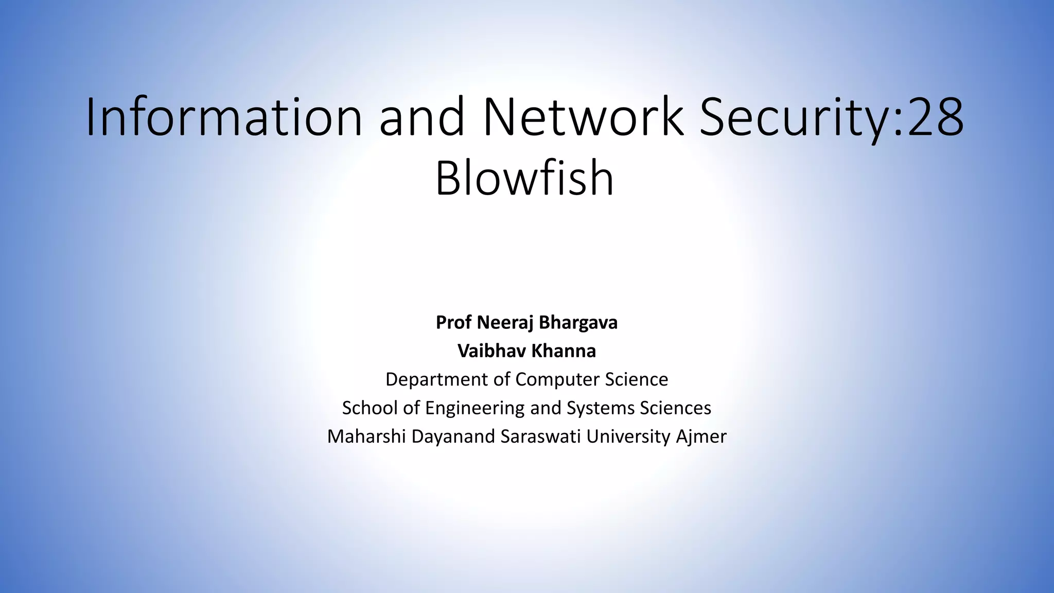 Information and network security 28 blowfish | PPTX