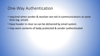 Information and network security 47 authentication applications | PPT