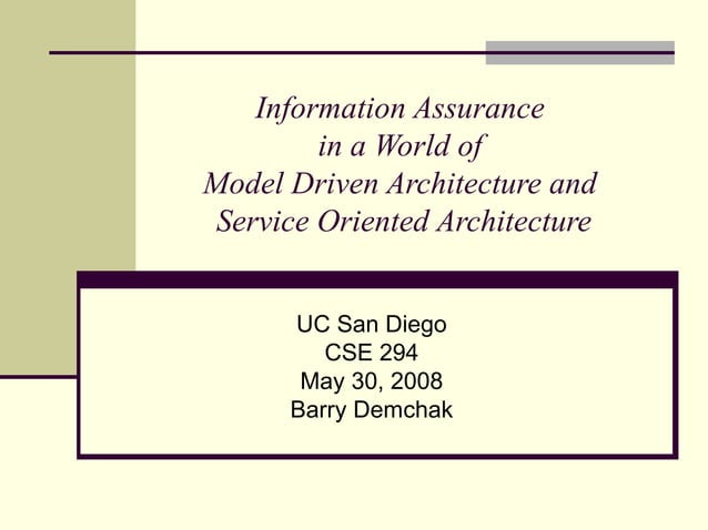 Information assurance in a world of model driven architecture and service oriented architecture ...