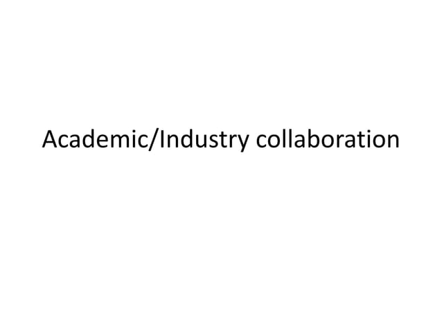 Academic and industry collaboration | PPTX | Technology & Computing