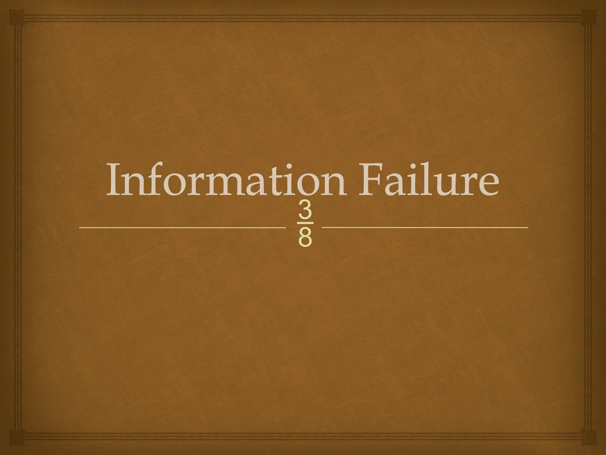 Information Failure with real life examples ppt.pptx