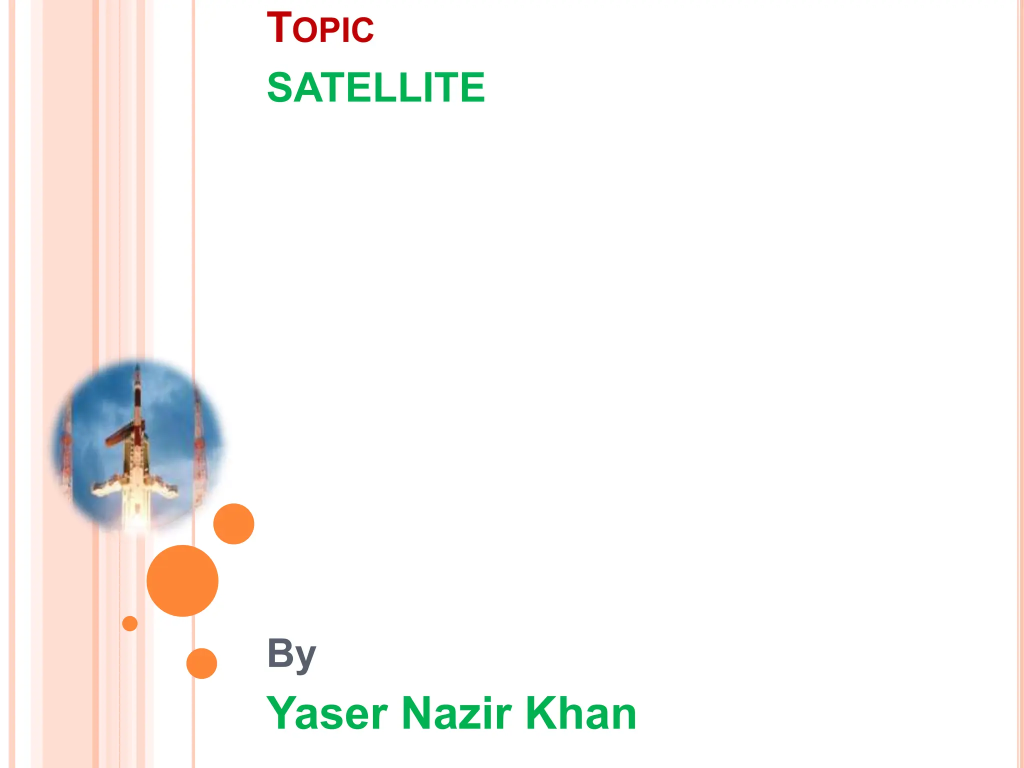 Information for Satellite, What is a Satellite... | PPTX