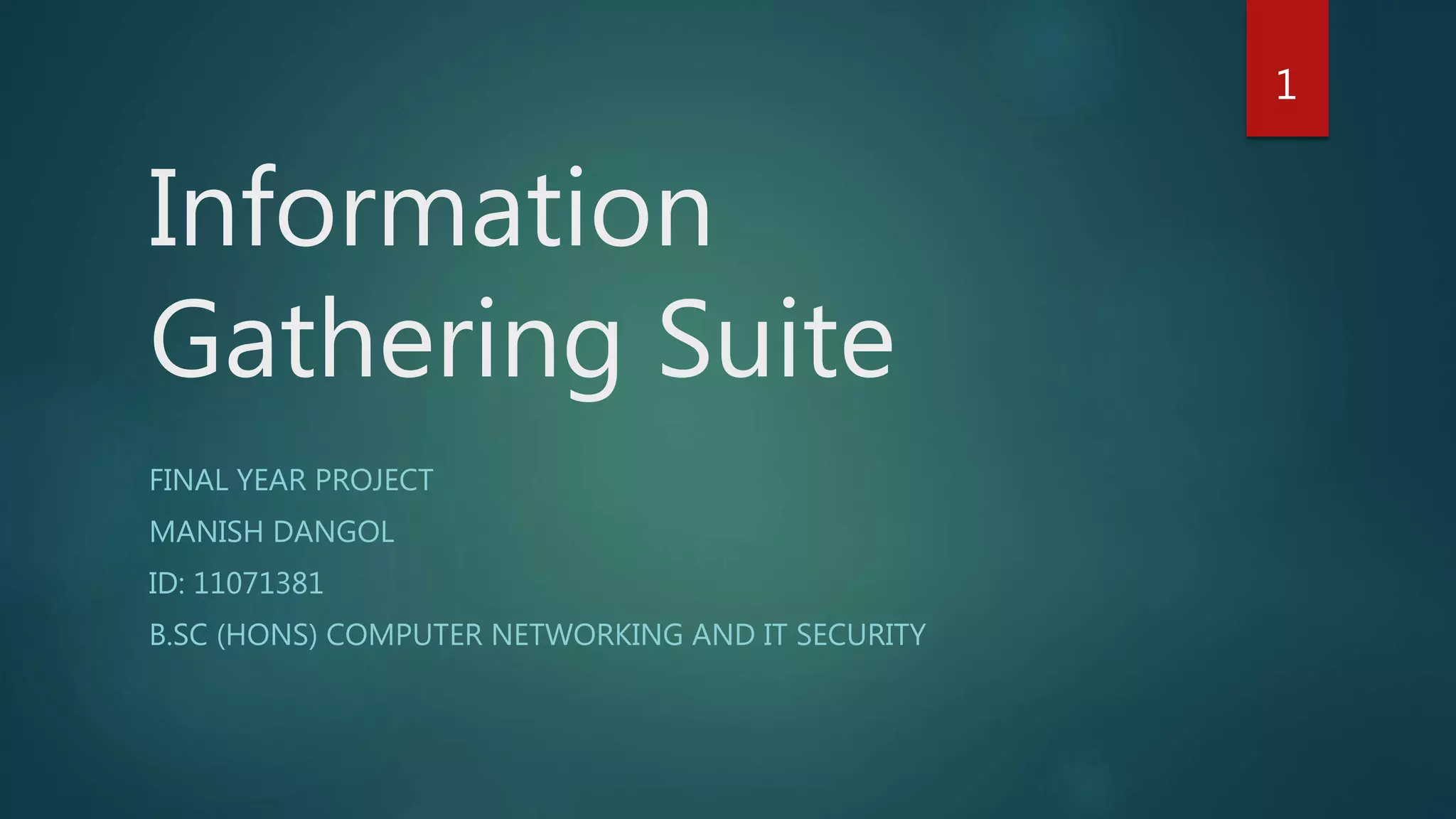 Information gathering suite | PPTX | Technology & Computing